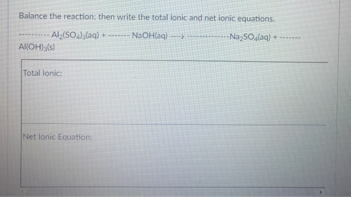 Solved Balance the reaction; then write the total ionic and | Chegg.com