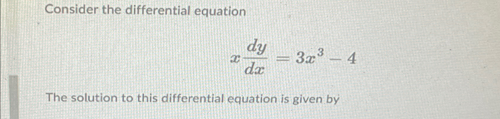 Solved Consider the differential equationxdydx=3x3-4The | Chegg.com