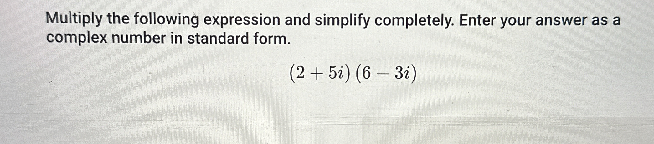 Solved Multiply the following expression and simplify | Chegg.com