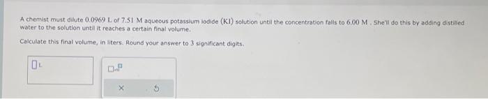 Solved A chemist must dilute 0.0969 L of 7.51M aqueous | Chegg.com