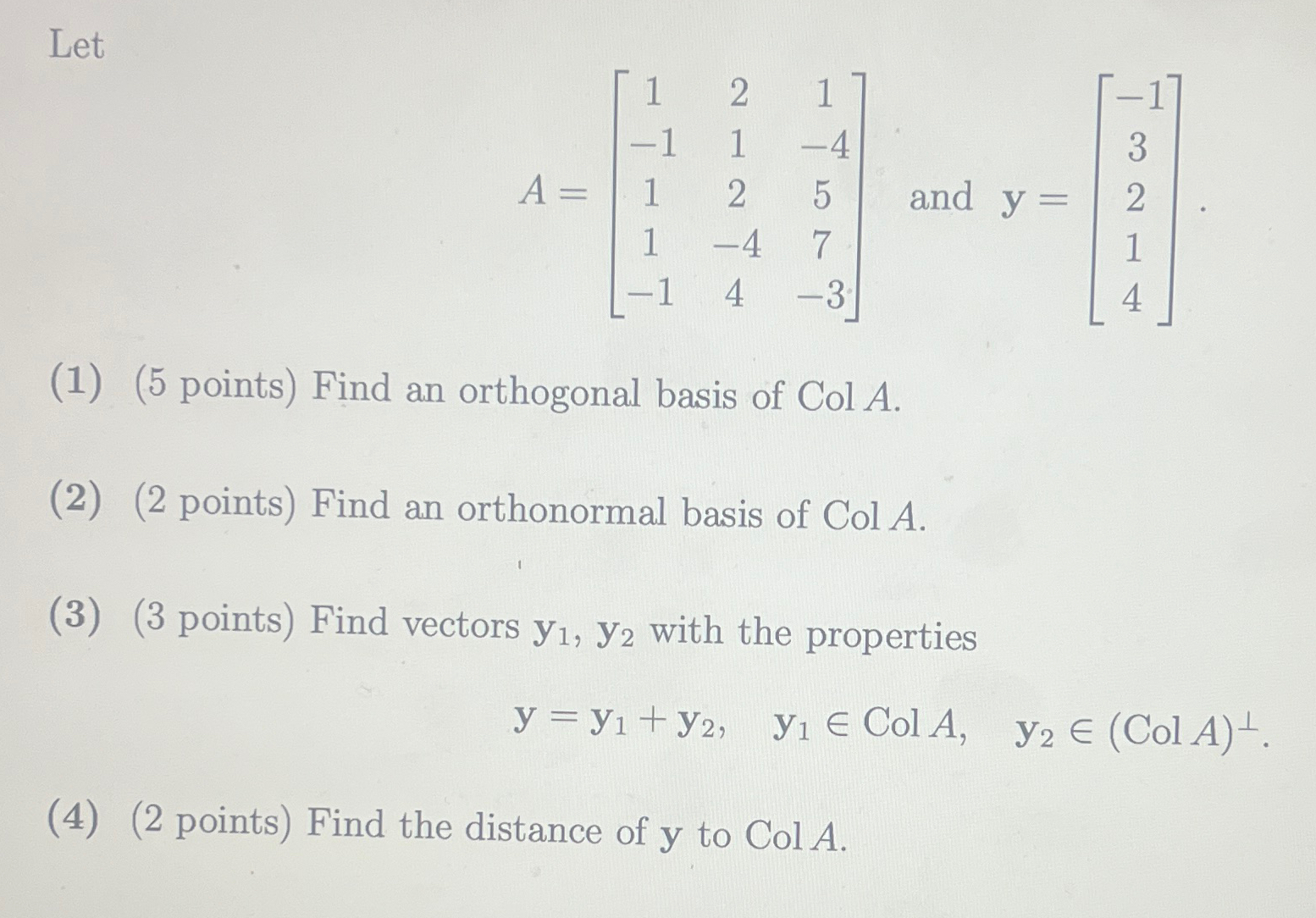 Solved LetA=[121-11-41251-47-14-3] ﻿and y=[-13214](1) (5 | Chegg.com