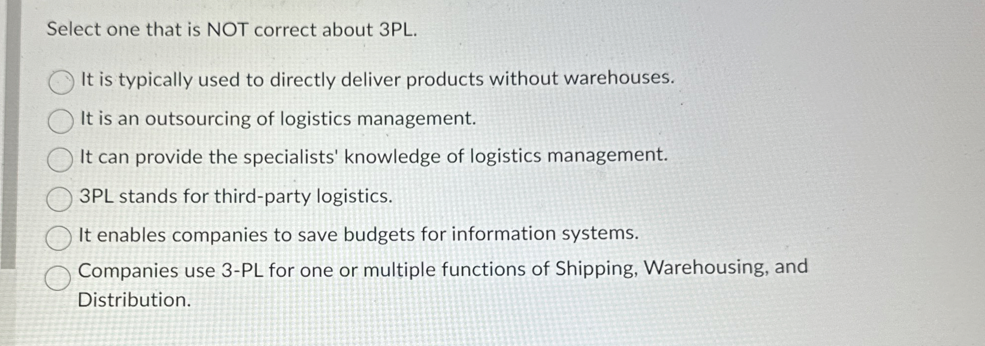 Solved Select one that is NOT correct about 3PL.It is | Chegg.com