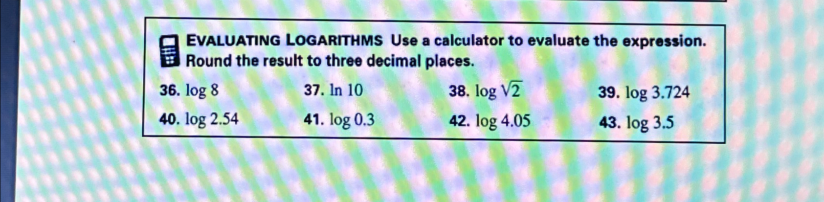 Solved EVALUATING LOGARITHMS Use a calculator to evaluate | Chegg.com
