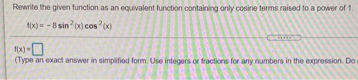 Solved Rewrite the given function as an equivalent function | Chegg.com