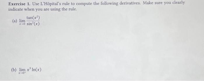 Solved Exercise 1. Use L'Hôpital's rule to compute the | Chegg.com