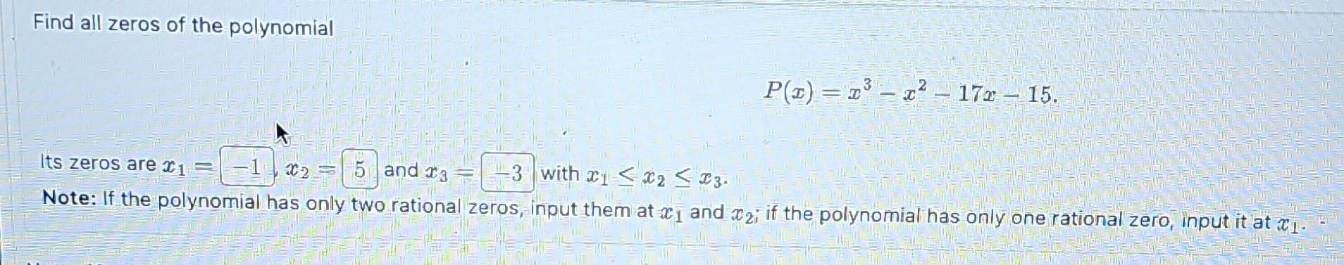 Solved Find all zeros of the polynomial P(x)=x3−x2−17x−15 | Chegg.com