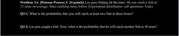 Solved Problem 3A. [Poisson Process I: 24 points] Lee goes | Chegg.com