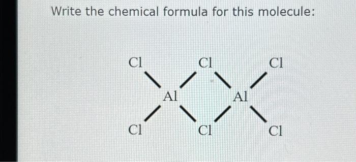Solved Write the chemical formula for this molecule: Cl Cl | Chegg.com