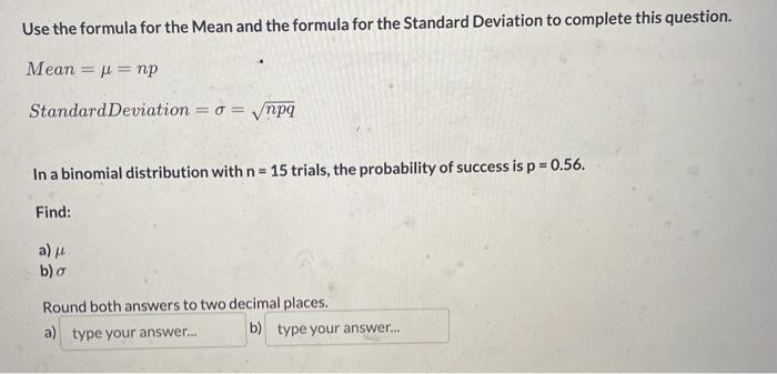 Solved Use the formula for the Mean and the formula for the | Chegg.com