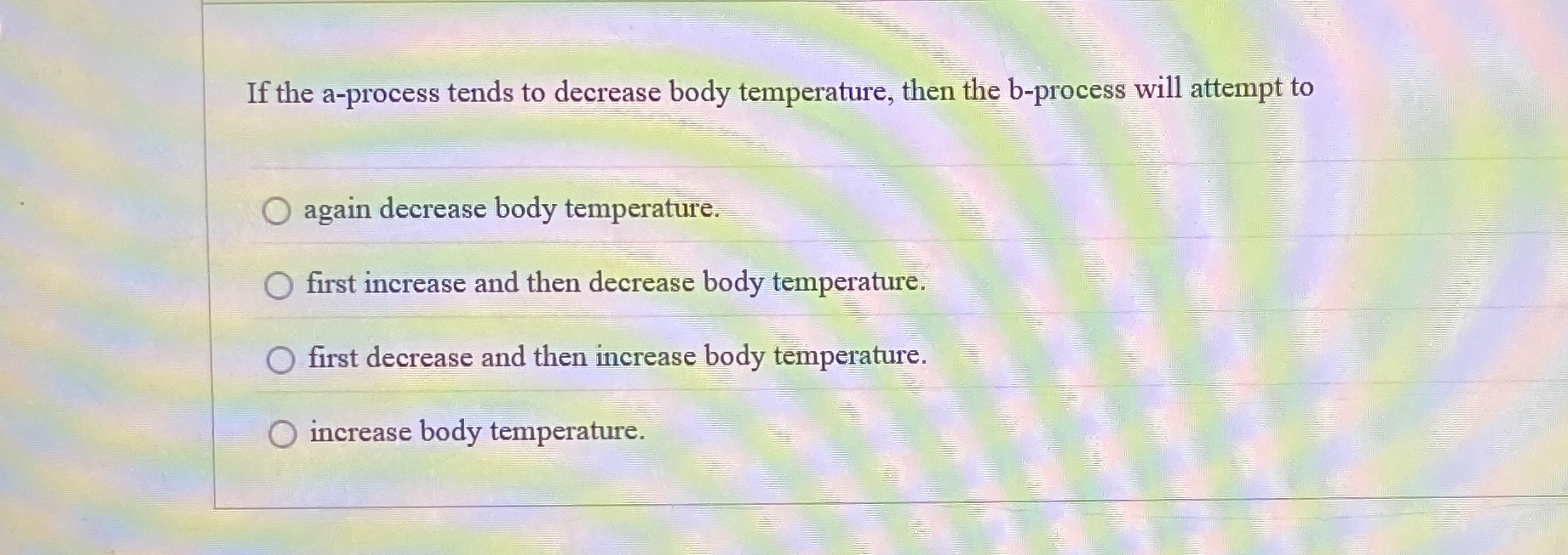 Solved If the a-process tends to decrease body temperature, | Chegg.com