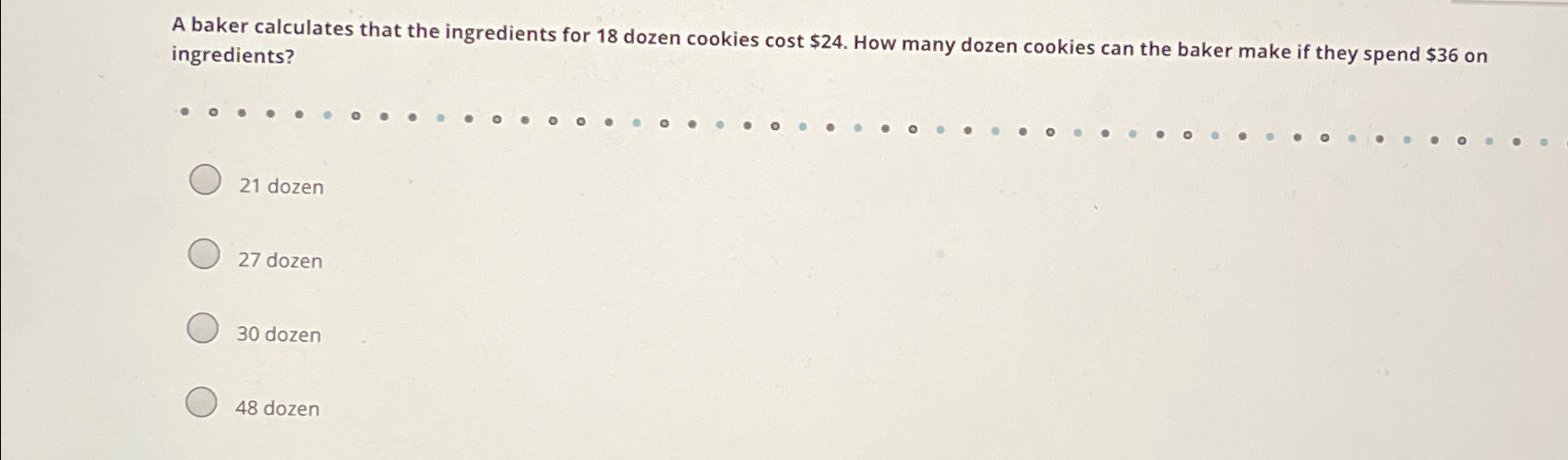 Solved A baker calculates that the ingredients for 18 ﻿dozen | Chegg.com