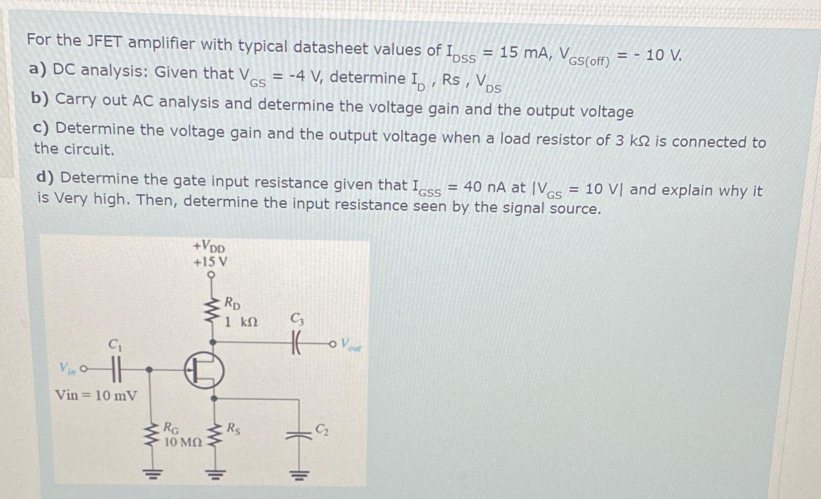 Solved For the JFET amplifier with typical datasheet values | Chegg.com Solved For the JFET amplifier with typical datasheet values | Chegg.com