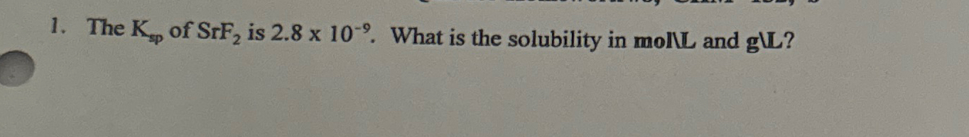 Solved The Ksp ﻿of SrF2 ﻿is 2.8×10-9. ﻿What is the | Chegg.com