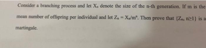 Solved Consider a branching process and let X, denote the | Chegg.com