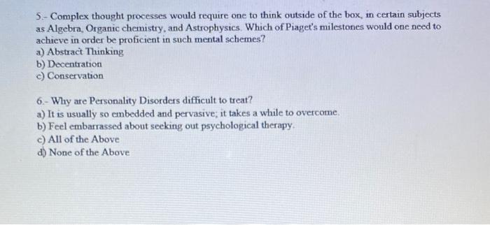 Solved 5.- Complex thought processes would require one to | Chegg.com