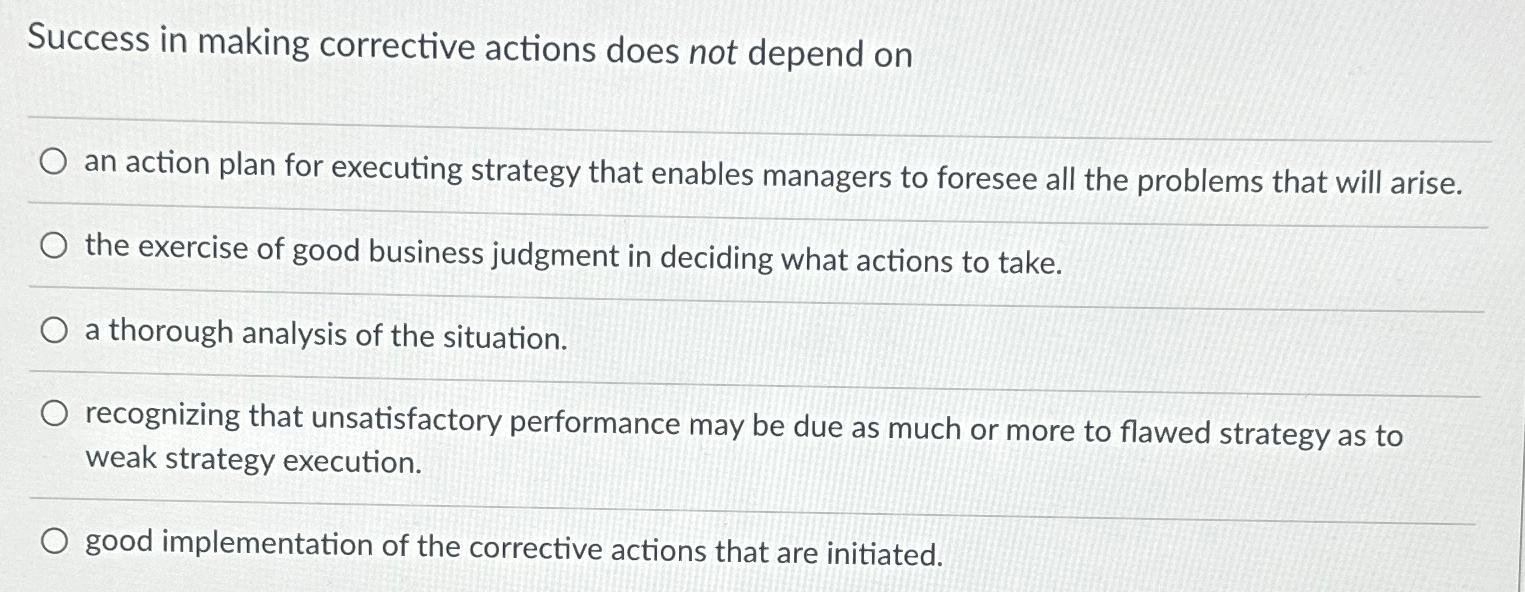 Solved Success in making corrective actions does not depend | Chegg.com