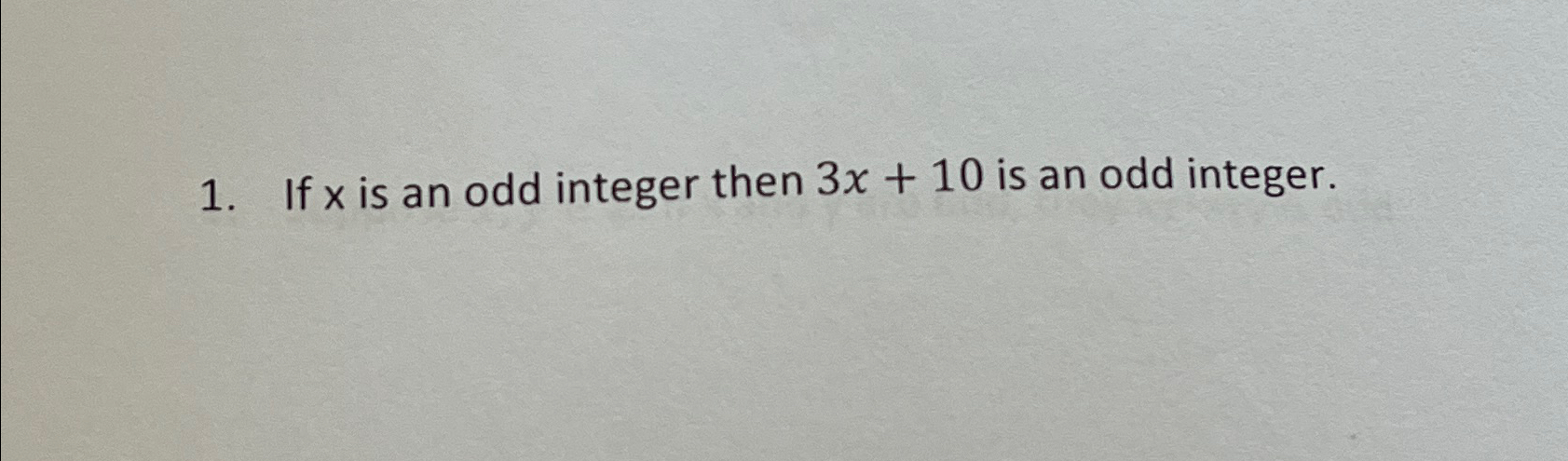 Solved If x ﻿is an odd integer then 3x+10 ﻿is an odd | Chegg.com