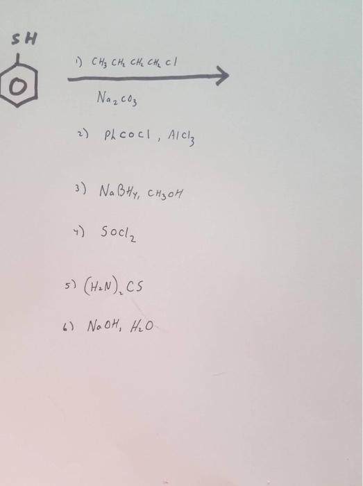 Solved SH 1 CH₂ CH₂ CH₂ CH₂ cl Na₂CO3 2) Phcocl, AlCl3 3) Na | Chegg.com