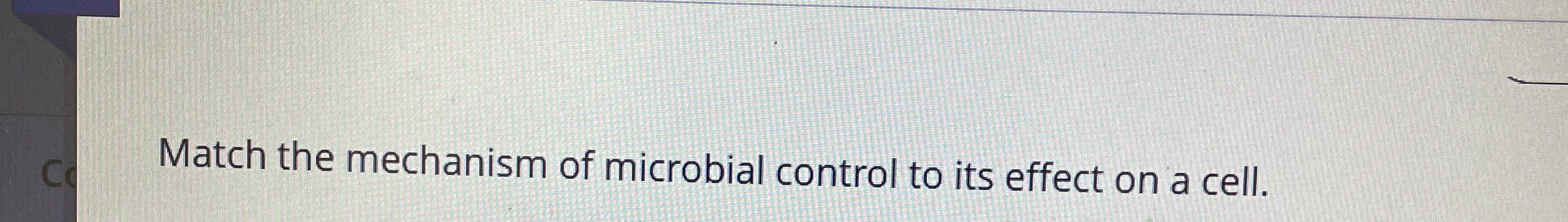 Solved Match the mechanism of microbial control to its | Chegg.com