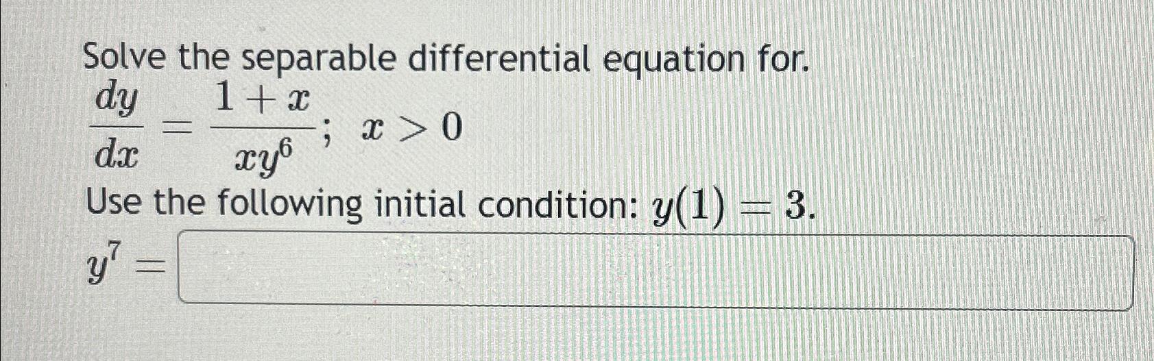 Solved Solve the separable differential equation | Chegg.com