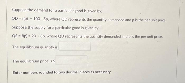 Solved Suppose the demand for a particular good is given by: | Chegg.com
