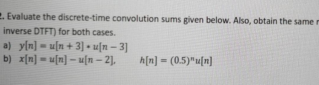 Solved 2. Evaluate the discrete-time convolution sums given | Chegg.com