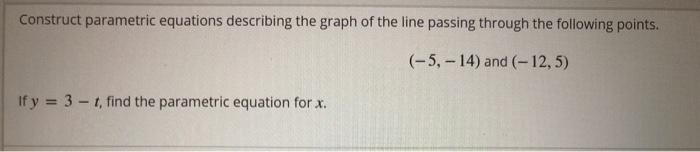 Solved Construct parametric equations describing the graph | Chegg.com