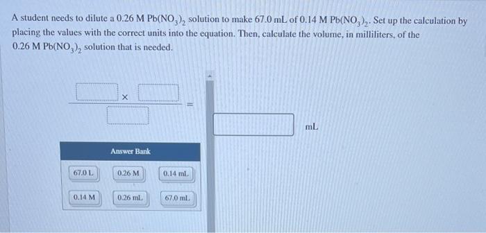 Solved A student needs to dilute a 0.26 M Pb(NO,), solution | Chegg.com