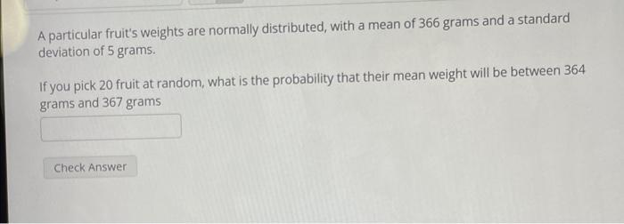 Solved A particular fruit's weights are normally | Chegg.com