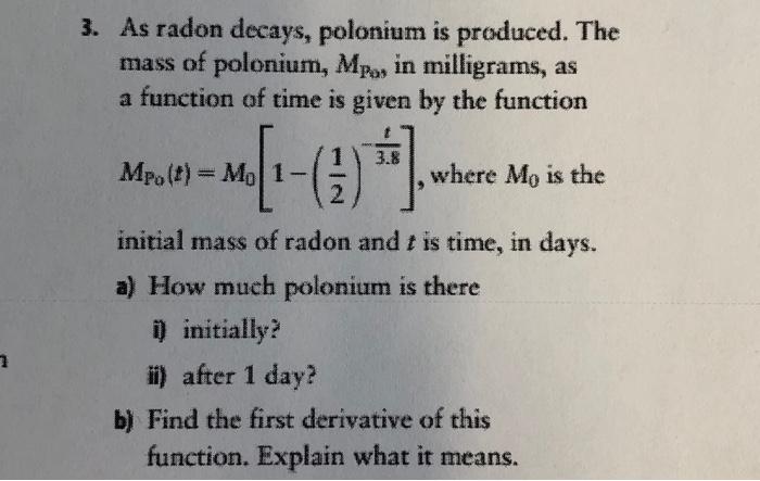 Solved 1 3. As radon decays, polonium is produced. The mass | Chegg.com