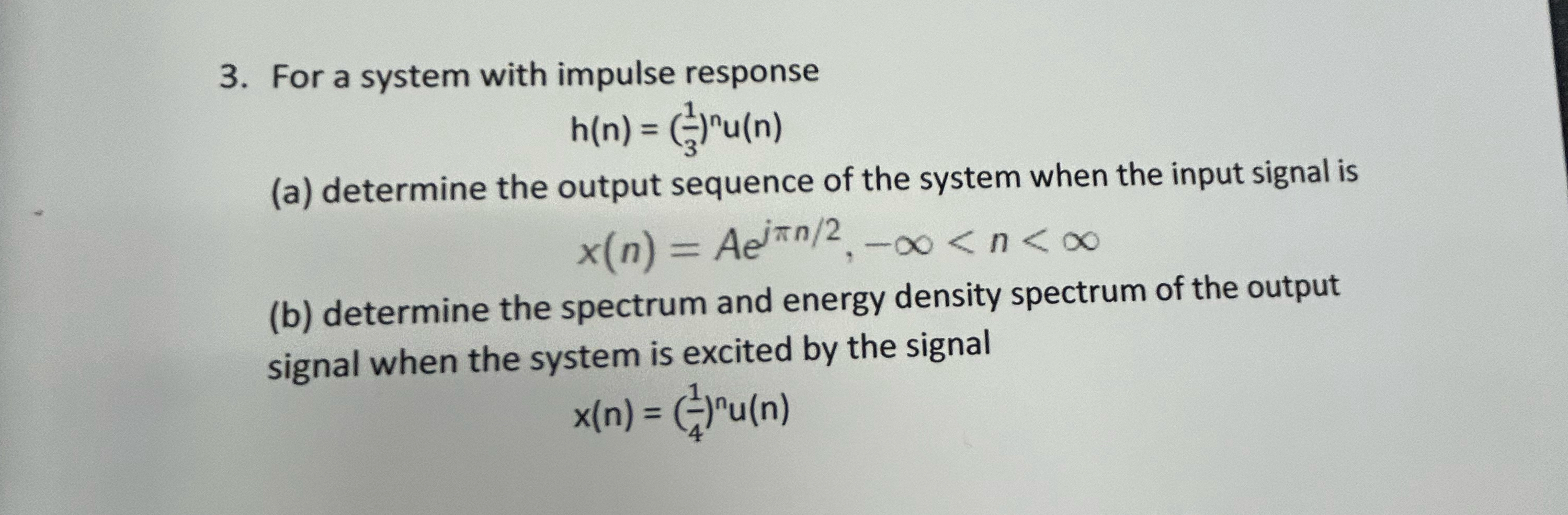 For a system with impulse responseh(n)=(13)nu(n)(a) | Chegg.com