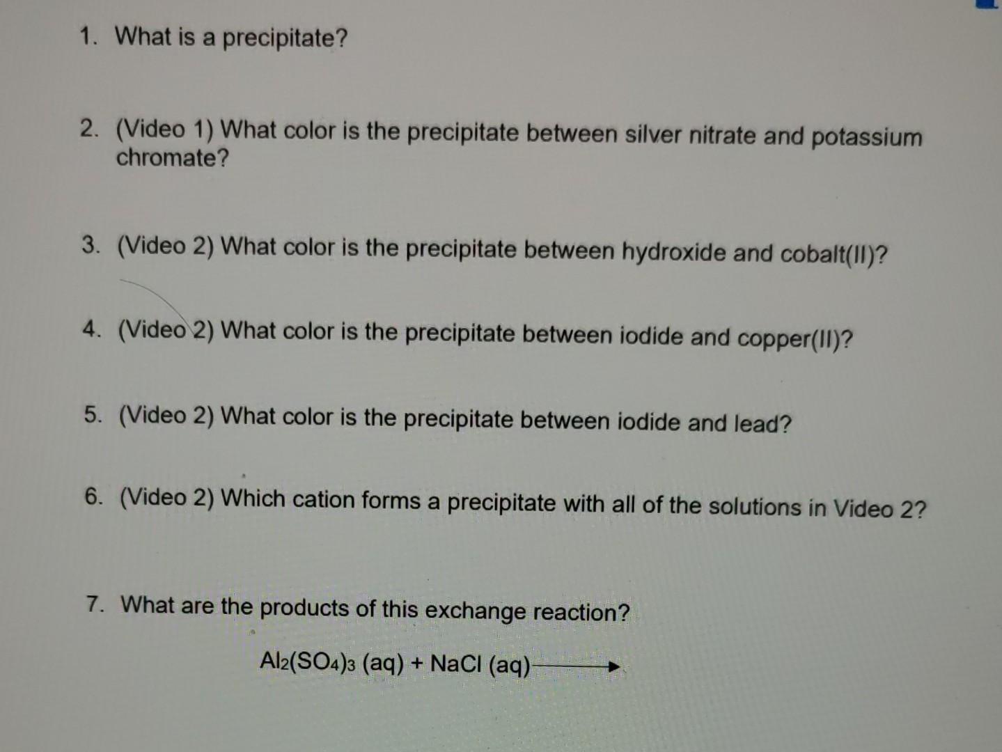 Solved 1. What is a precipitate? 2. (Video 1) What color is | Chegg.com