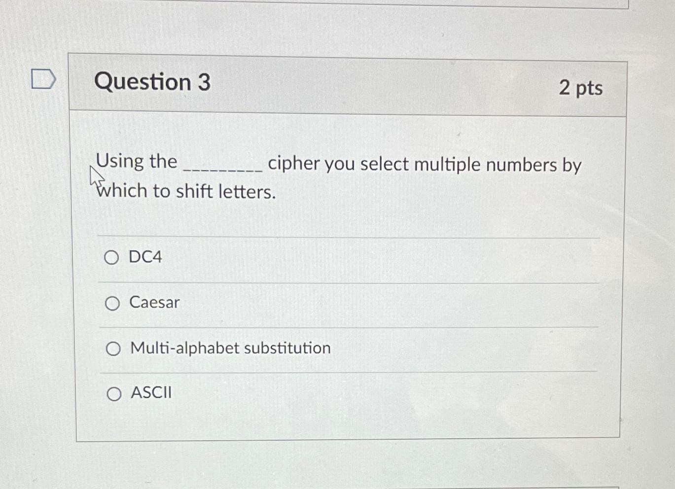 Solved Question 32ptsUsing the cipher you select multiple | Chegg.com