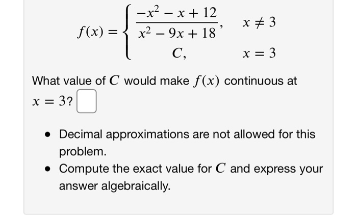 Solved x + 3 -X2 – x + 12 f(x) = { x2 – 9x + 18 C, x = 3 | Chegg.com