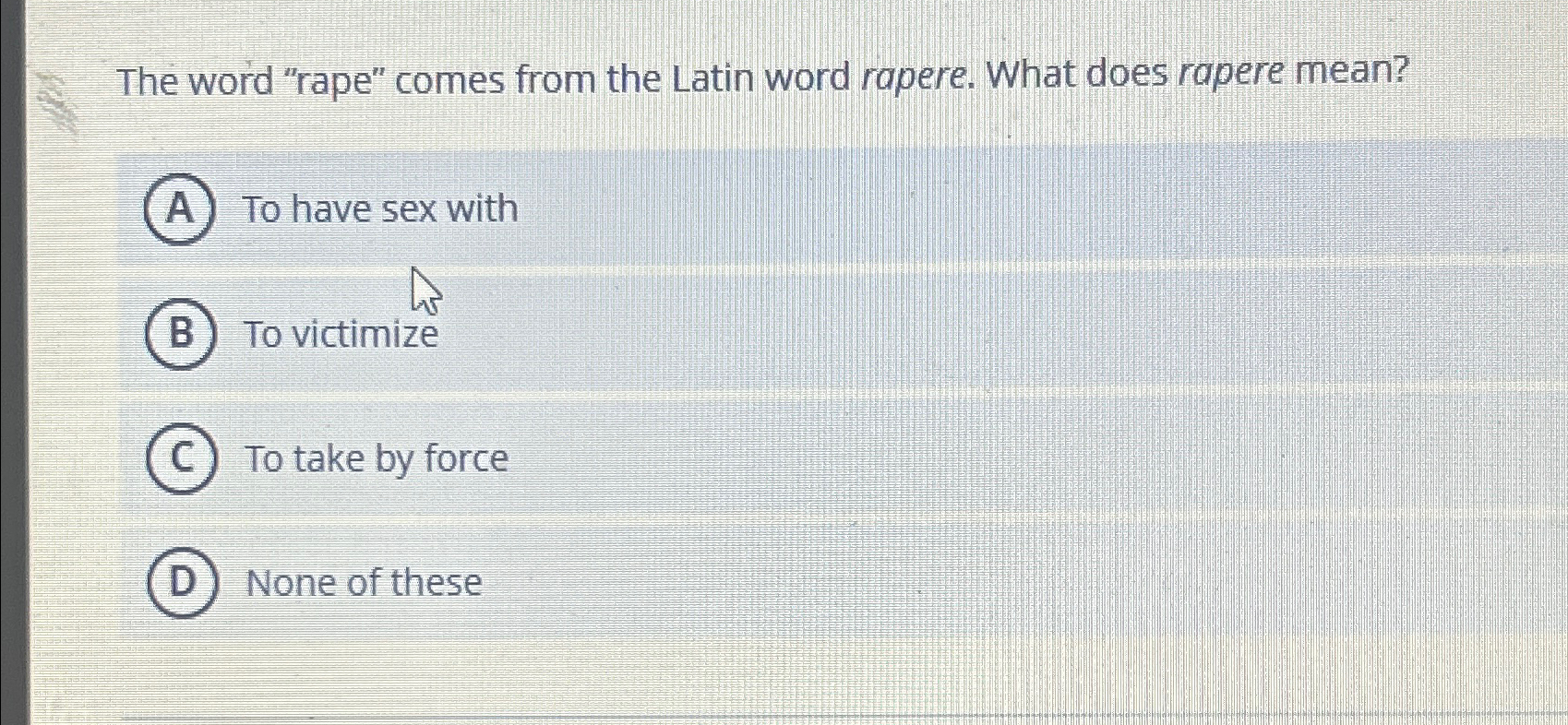 Solved The word "rape" comes from the Latin word rapere. | Chegg.com