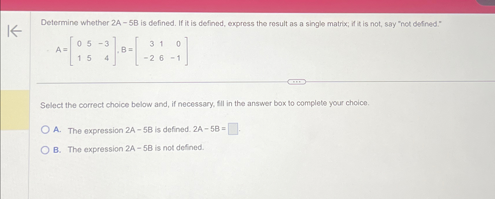 Solved Determine whether 2A-5B ﻿is defined. If it is | Chegg.com