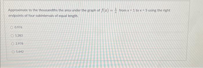Solved Approximate to the thousandths the area under the | Chegg.com