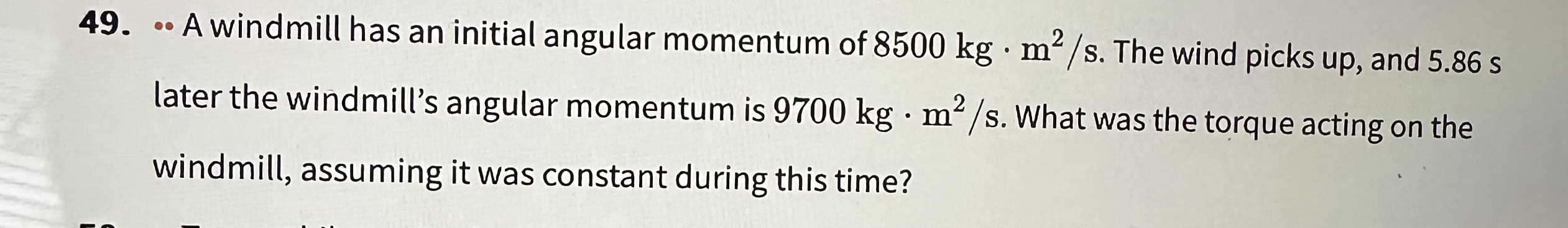 Solved * ﻿A windmill has an initial angular momentum of | Chegg.com