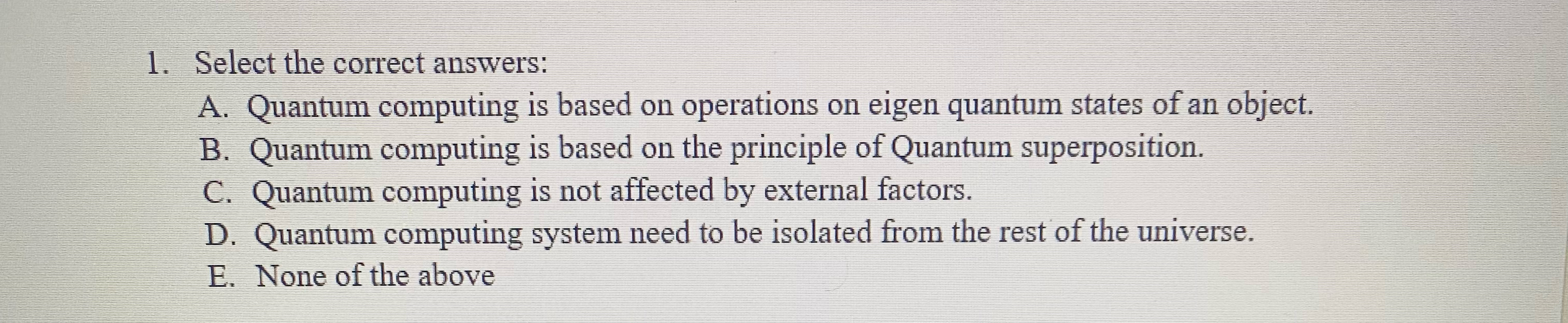 Solved Select the correct answers:A. ﻿Quantum computing is | Chegg.com