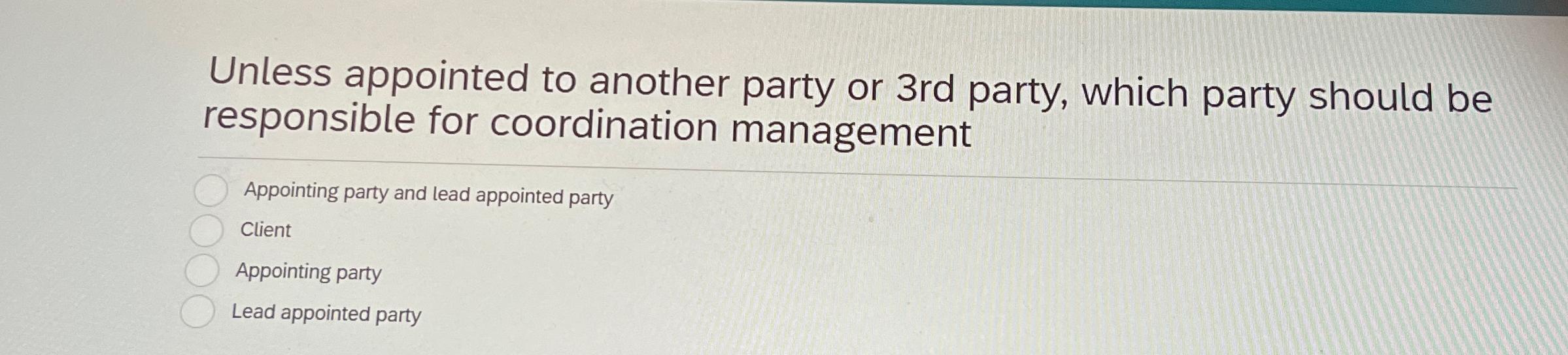 Solved Unless appointed to another party or 3rd party, which | Chegg.com