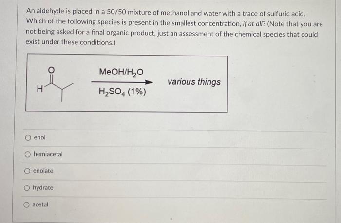 Solved An aldehyde is placed in a 50/50 mixture of methanol | Chegg.com