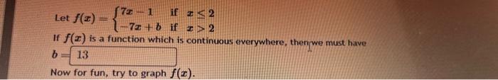 Solved Let f(x)={7x−1−7x+b if x 2 If f(x) is a | Chegg.com