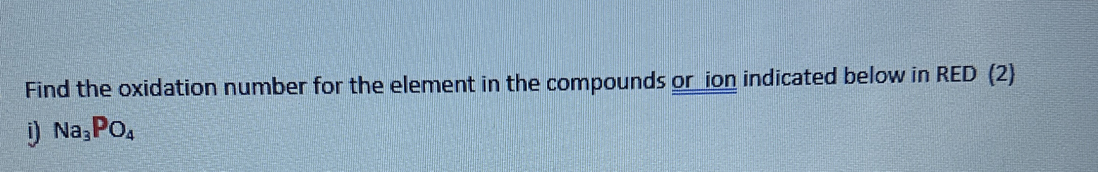 Solved Find the oxidation number for the element in the | Chegg.com