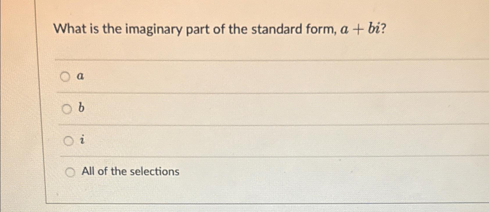 Solved What is the imaginary part of the standard form, | Chegg.com