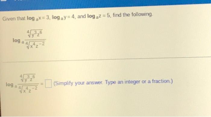 Solved Given that log ax= 3, log ay = 4, and log az =5, find | Chegg.com