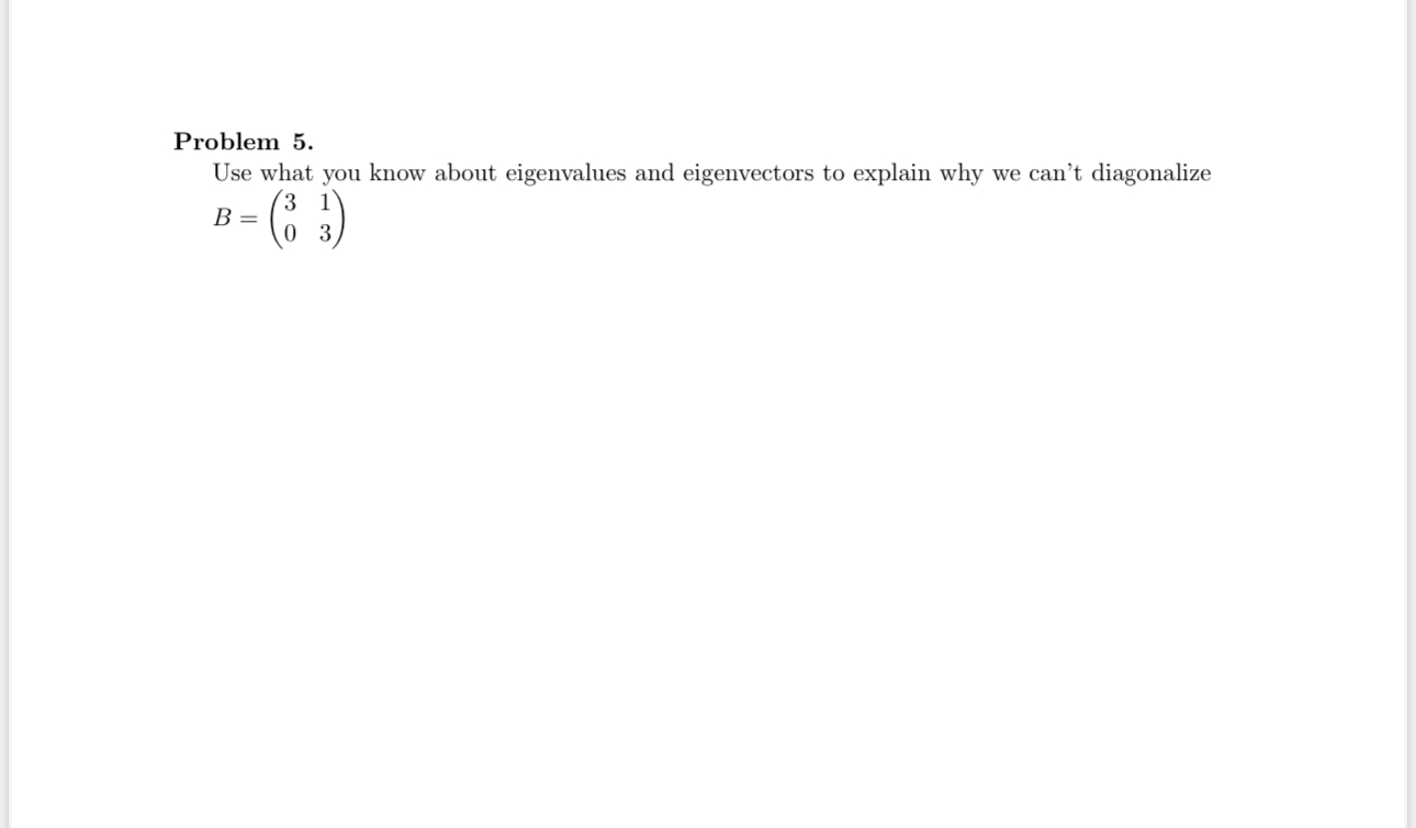 Solved Problem 5.Use what you know about eigenvalues and | Chegg.com