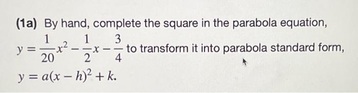 Solved (1a) By hand, complete the square in the parabola | Chegg.com