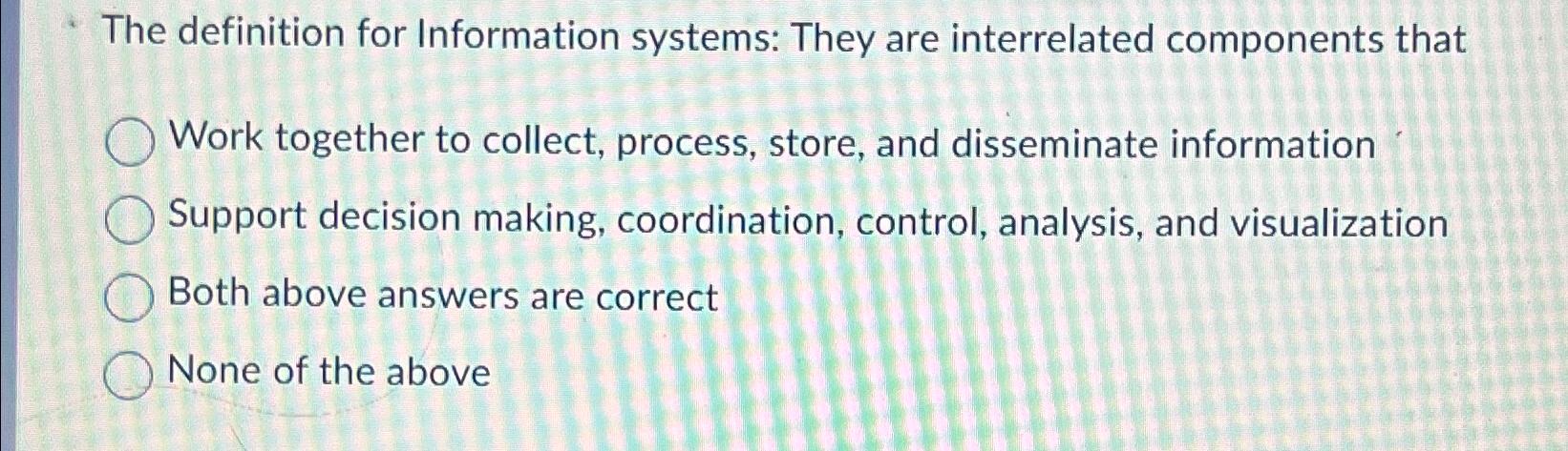 Solved The definition for Information systems: They are | Chegg.com