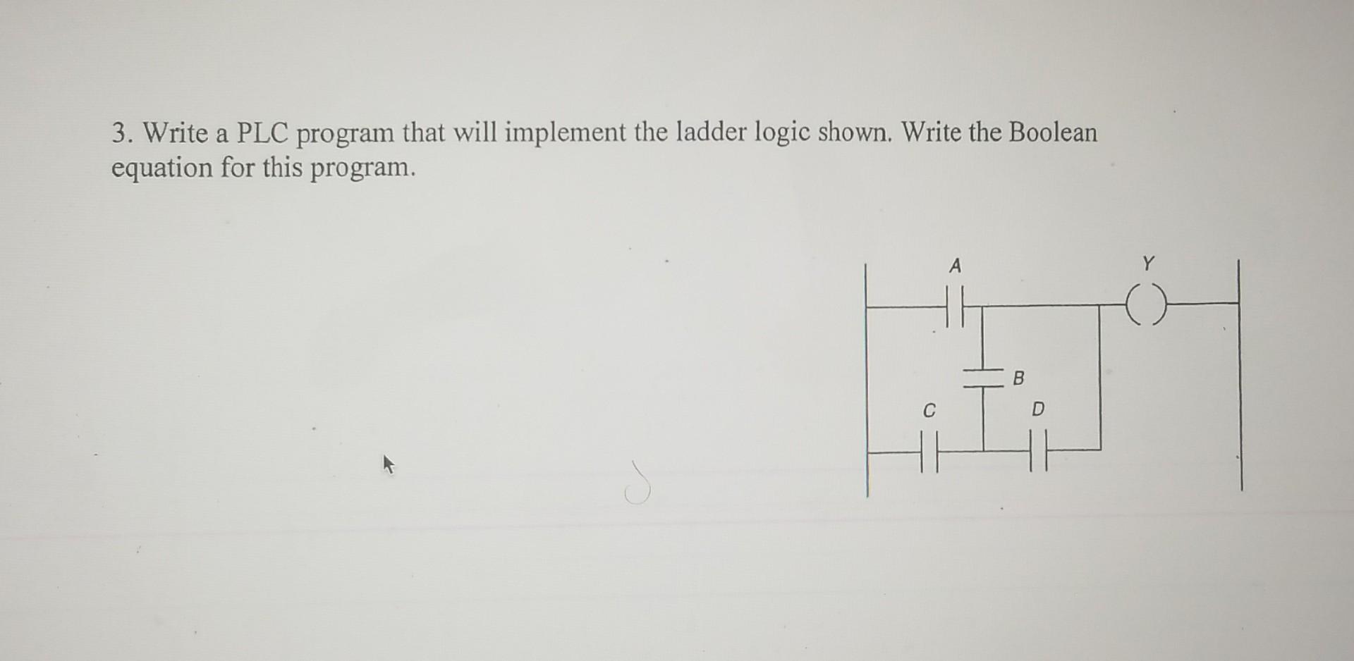 Solved 3. Write a PLC program that will implement the ladder | Chegg.com
