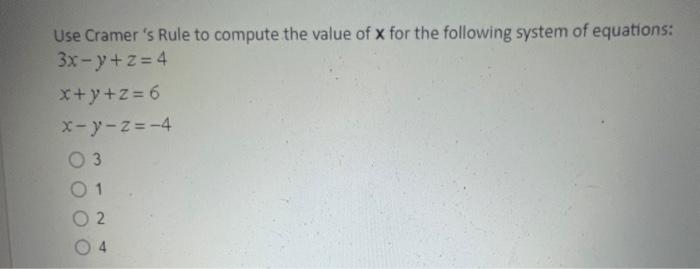 Solved Use Cramer 's Rule to compute the value of x for the | Chegg.com